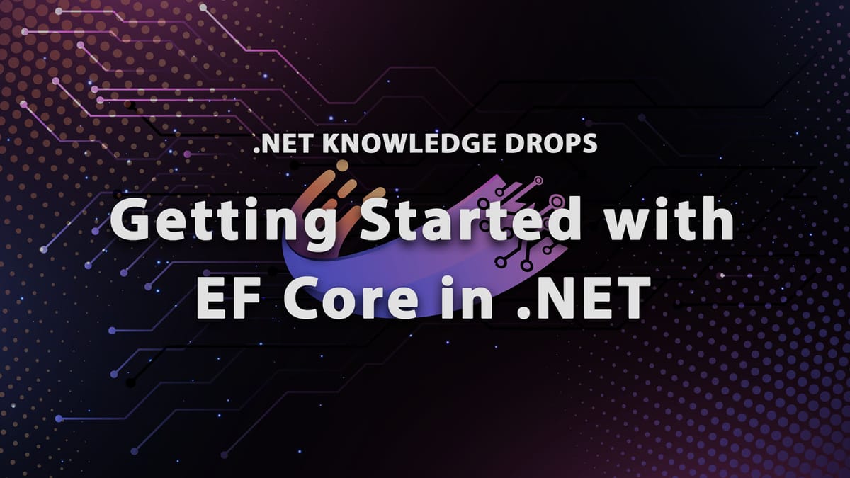 Getting Started With Entity Framework Core Ef Core 1482